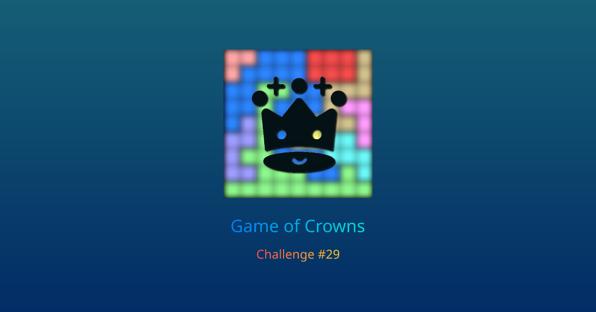 Challenges | Challenge #29 | Game of Crowns (Archived)